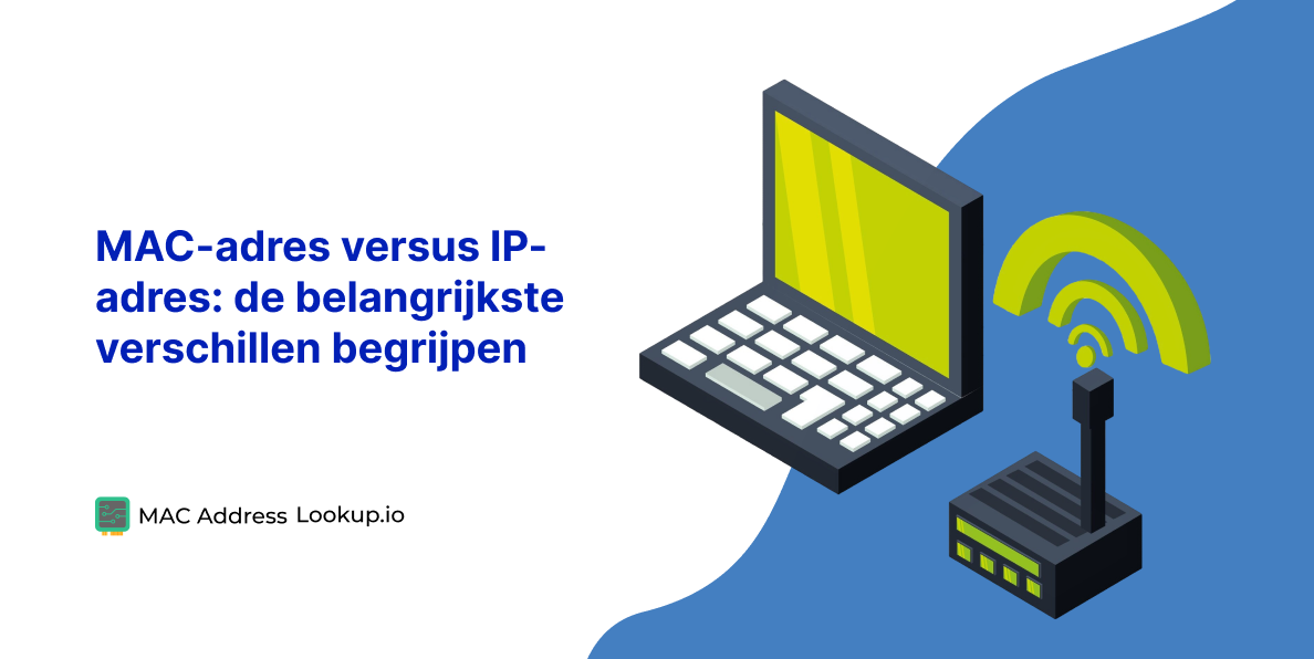MAC-adres versus IP-adres: de belangrijkste verschillen begrijpen