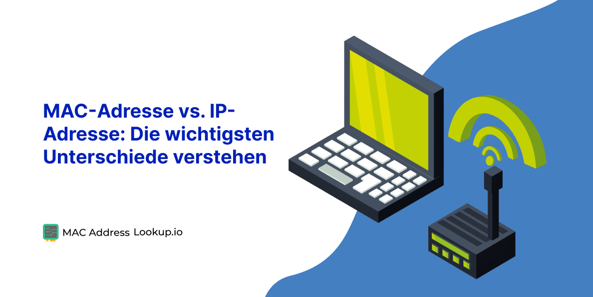 MAC-Adresse vs. IP-Adresse: Die wichtigsten Unterschiede